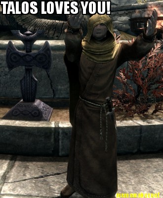 Meme Maker - TALOS LOVES YOU! Meme Generator!