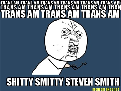 Meme Maker - TRANS AM TRANS AM TRANS AM TRANS AM TRANS AM TRANS AM ...
