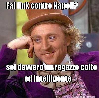 Meme Maker - Fai link contro Napoli? sei davvero un ragazzo colto ed ...