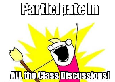 Participate In All The Class Discussions Meme