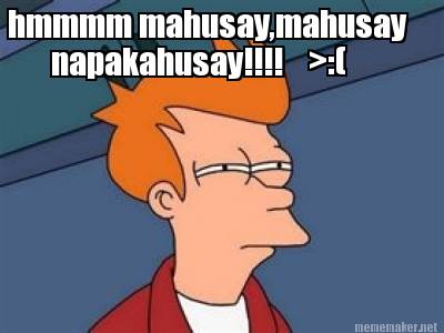 Meme Maker - hmmmm mahusay,mahusay napakahusay!!!! >:( Meme Generator!
