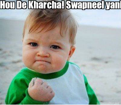 Yani Memes Meme Maker Hou De Kharcha! Swapneel Yani Garibi Var Maat