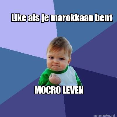 Meme Maker - Like als je marokkaan bent MOCRO LEVEN Meme Generator!