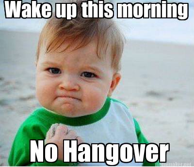 No Hangover Memes