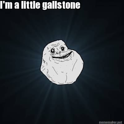 Meme Maker - I'm a little gallstone Meme Generator!