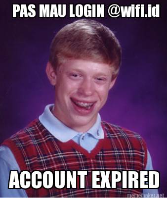 Meme Maker - PAS MAU LOGIN @wifi.id ACCOUNT EXPIRED Meme Generator!