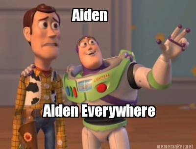 Meme Maker - Aiden Aiden Everywhere Meme Generator!