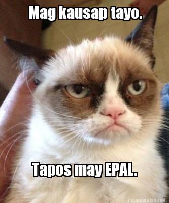 Meme Maker - Mag kausap tayo. Tapos may EPAL. Meme Generator!
