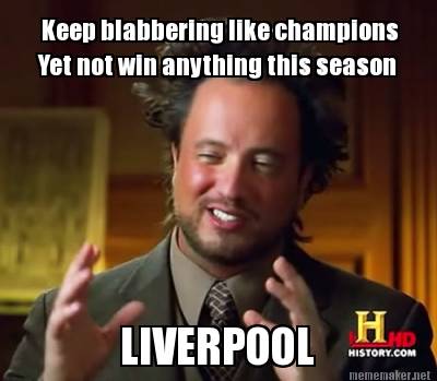 Meme Maker - Keep blabbering like champions Yet not win anything this ...