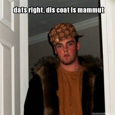 Meme Maker - dats right, dis coat is mammut Meme Generator!