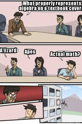 Meme Maker - What properly represents algebra on a textbook cover? A ...