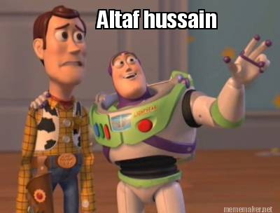 Meme Maker - Altaf hussain Meme Generator!