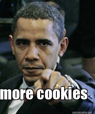 Meme Maker - more cookies Meme Generator!