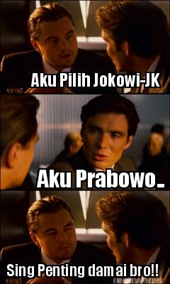 Meme Maker - Aku Pilih Jokowi-JK Aku Prabowo.. Sing Penting damai bro ...