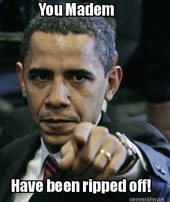 Meme Maker - You Madem Have been ripped off! Meme Generator!