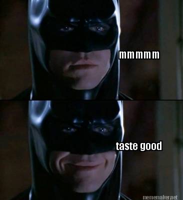 Meme Maker - mmmmm taste good Meme Generator!