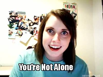 Meme Maker - You're Not Alone Meme Generator!