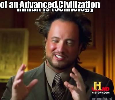 Meme Maker - Rimbit is technology of an Advanced Civilization Meme ...