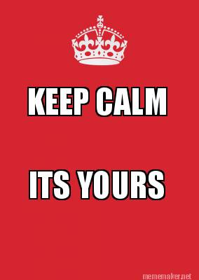 Meme Maker - KEEP CALM ITS YOURS Meme Generator!