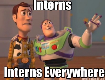 Meme Maker - Interns Interns Everywhere Meme Generator!