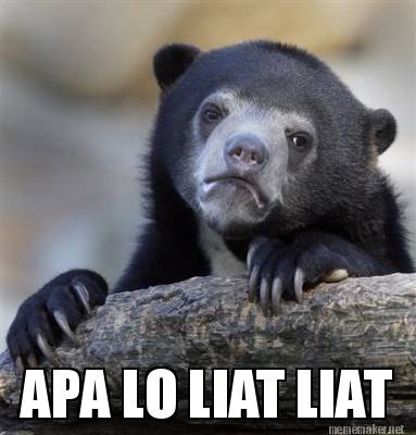 Meme Maker - APA LO LIAT LIAT Meme Generator!