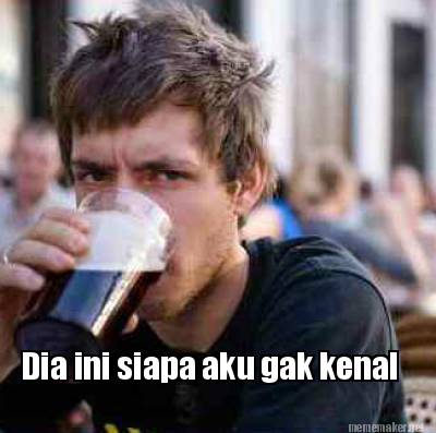 Meme Maker - Dia ini siapa aku gak kenal Meme Generator!