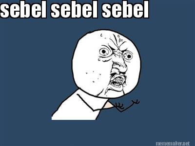 Meme Maker - sebel sebel sebel Meme Generator!