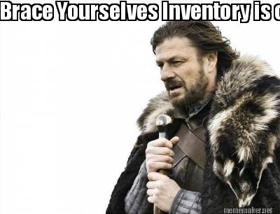 Meme Maker - Brace Yourselves Inventory is coming Meme Generator!