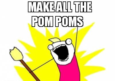 Meme Maker - MAKE ALL THE POM POMS Meme Generator!