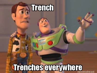 Meme Maker - Trench Trenches everywhere Meme Generator!