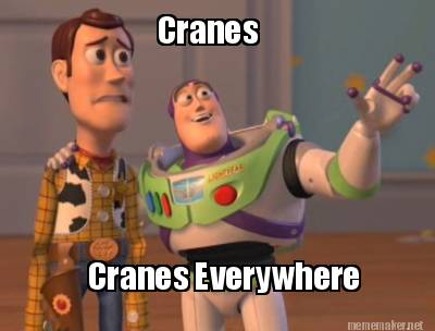 Meme Maker - Cranes Cranes Everywhere Meme Generator!