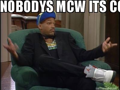 Meme Maker - NOBODYS MCW ITS COO Meme Generator!