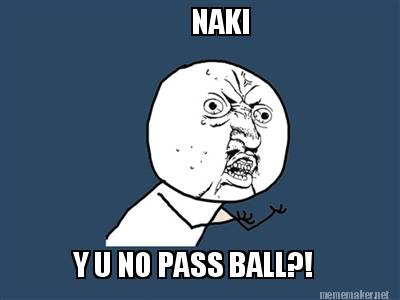 Meme Maker - NAKI Y U NO PASS BALL?! Meme Generator!