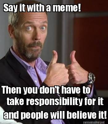 Meme Maker - Say it with a meme! Then you don't have to take ...