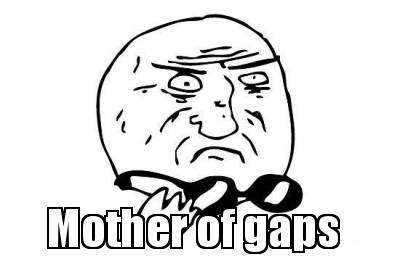 Meme Maker - Mother of gaps Meme Generator!