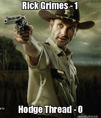 Meme Maker - Rick Grimes - 1 Hodge Thread - 0 Meme Generator!