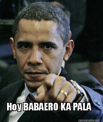 Meme Maker - Hoy BABAERO KA PALA Meme Generator!