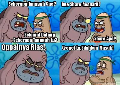 Meme Maker - Selamat Datang Seberapa Tangguh Lu? Seberapa Tangguh Gue ...