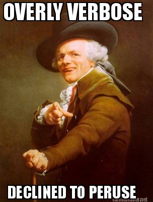 Meme Maker - OVERLY VERBOSE DECLINED TO PERUSE Meme Generator!