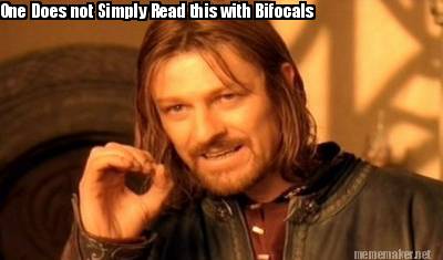 Meme Maker - One Does not Simply Read this with Bifocals Meme Generator!