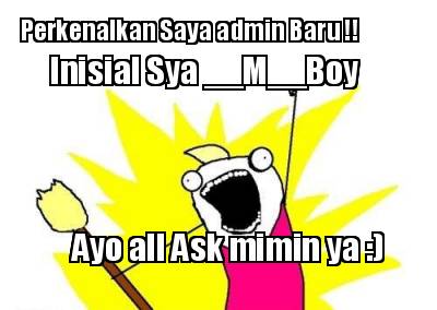 Meme Maker - Perkenalkan Saya admin Baru !! Inisial Sya __M__Boy Ayo ...