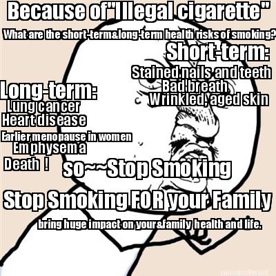 Meme Maker - Because of"Illegal cigarette" What are the short-term&long ...