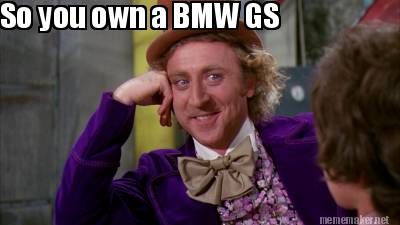 Meme Maker - So you own a BMW GS Meme Generator!