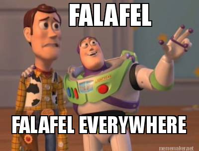 Meme Maker - FALAFEL FALAFEL EVERYWHERE Meme Generator!