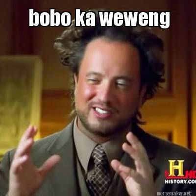 Meme Maker - bobo ka weweng Meme Generator!