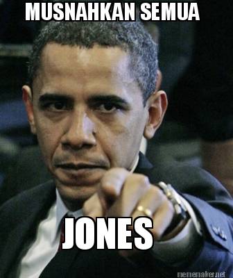 Meme Maker - MUSNAHKAN SEMUA JONES Meme Generator!