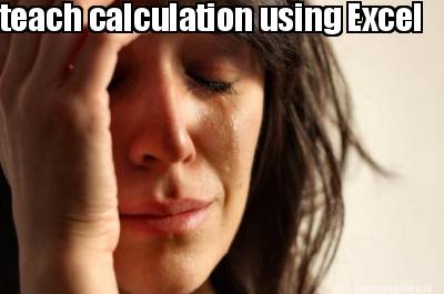 Meme Maker - teach calculation using Excel Meme Generator!