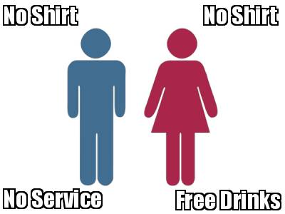 Meme Maker - No Service No Shirt No Shirt Free Drinks Meme Generator!