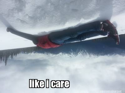 Meme Maker - like i care Meme Generator!
