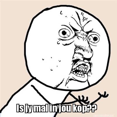 Meme Maker - Is jy mal in jou kop?? Meme Generator!